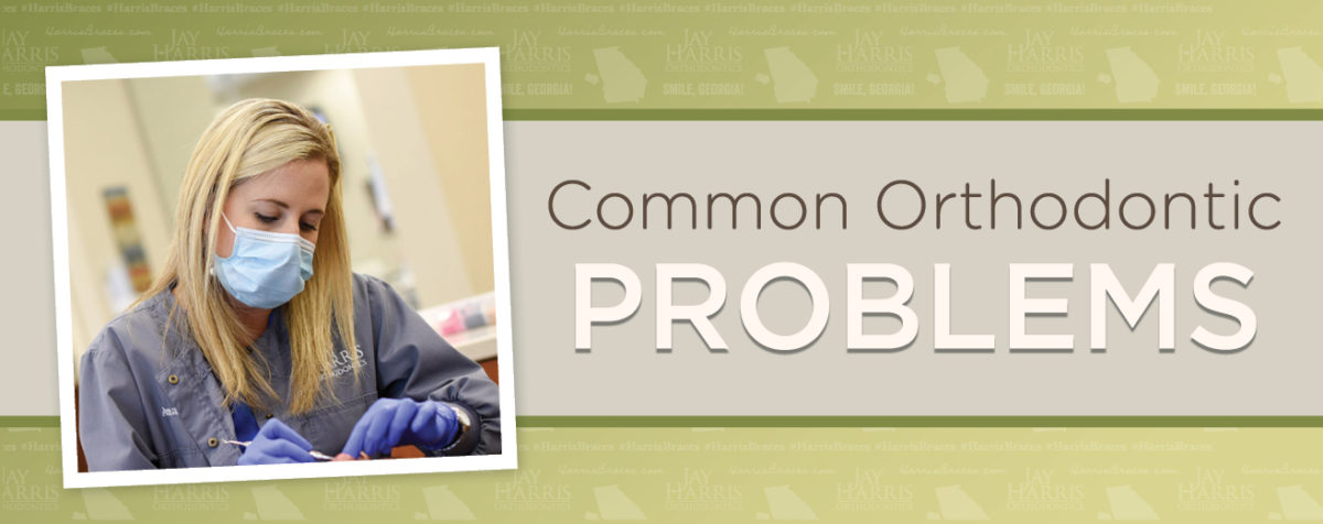 Common Orthodontic Problems - Jay Harris Orthodontics
