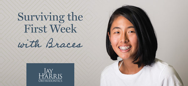Surviving the First Week with Braces - Jay Harris Orthodontics